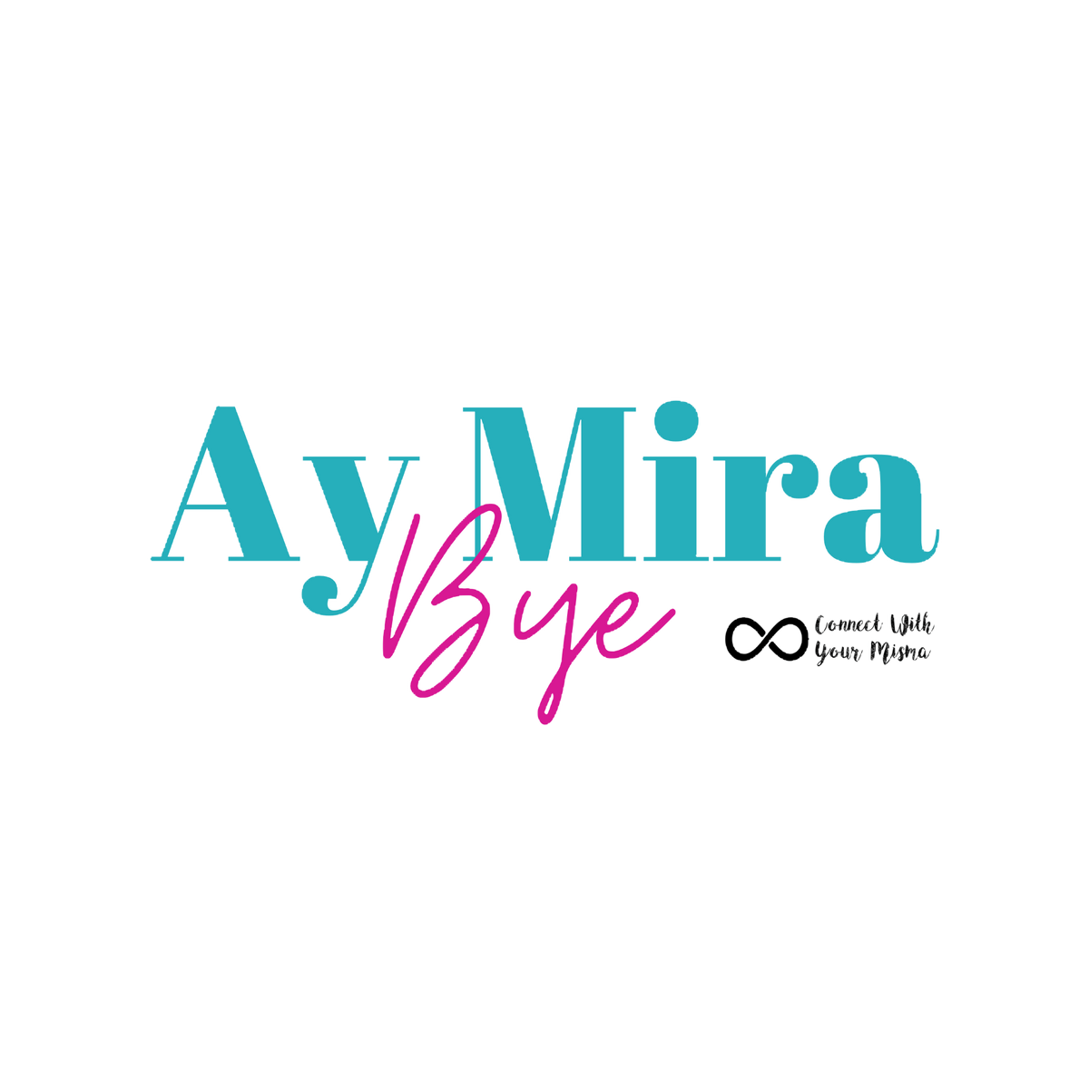 Ay Mira Bye – Connect With Your Misma